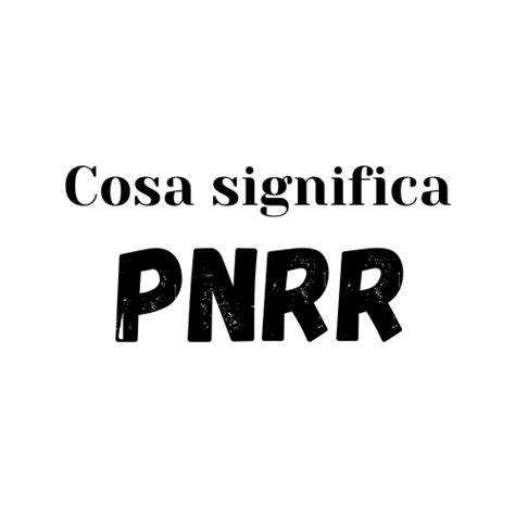 Cosa Significa Pnrr Cosa Significa