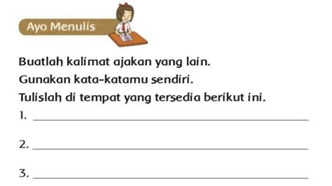 Buatlah Kalimat Ajakan Yang Lain Buku Tema 6 Kelas 1 Halaman 39 40