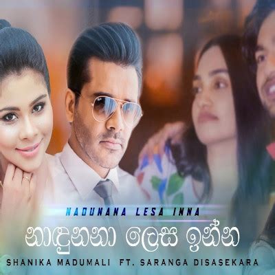 Nadunana Lesa Inna Shanika Madumali Saranga Disasekara Mp Download