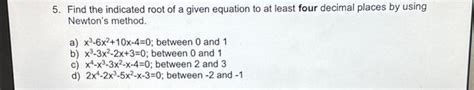 Solved Find The Indicated Root Of A Given Equation To At Chegg