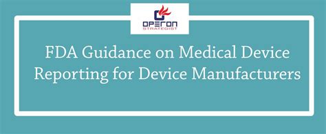 Fda Guidance On Medical Device Reporting For Device Manufacturers