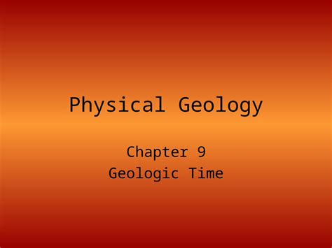 PPT Physical Geology Chapter 9 Geologic Time Geologic Column Represents A Timeline Of Earths