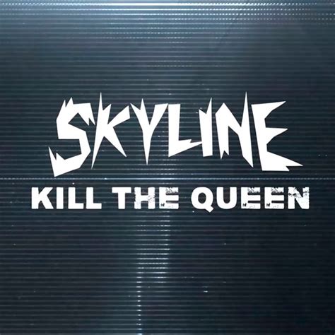 ‎kill The Queen Single Album By Skyline Apple Music