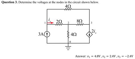 Solved Question Determine The Voltages At The Nodes In Chegg
