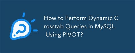 如何使用 Pivot 在 Mysql 中執行動態交叉表查詢？ Mysql教程 Php中文網
