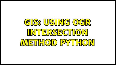 GIS Using OGR Intersection Method Python YouTube