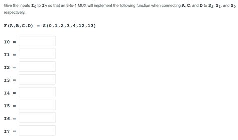 solved give the inputs i0 to i7 so that an 8 to 1 mux will