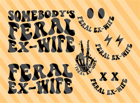 Somebodys Feral Ex Wife Svg Feral Wife Svg Motivational Svg Mom Svg