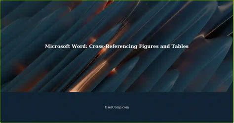 Cross Referencing Figures And Tables In Microsoft Word A Collaborative Approach