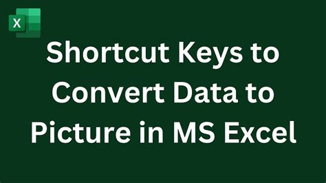 shortcut keys to convert data to picture in ms excel shortcut key to