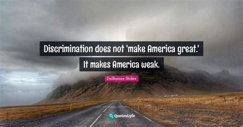 Discrimination Does Not Make America Great It Makes America Weak