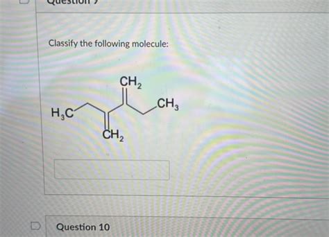 Classify The Following Molecule Question 10 StudyX