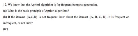 Solved 12we Know That The Apriori Algorithm Is For Frequent