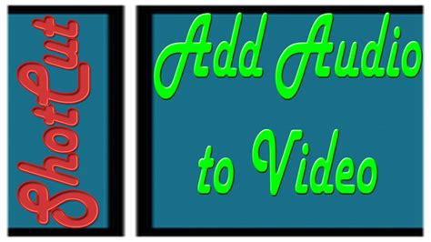 Shotcut How To Add Audio To Video Youtube