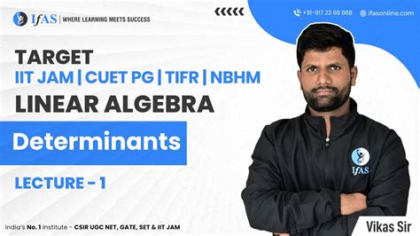 Determinants In Linear Algebra L 1 Iit Jam Cuet Pg Tifr Nbhm Mathematics Ifas