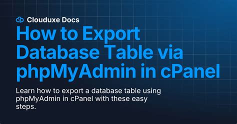 How To Export Database Table Via Phpmyadmin In Cpanel Clouduxe Docs