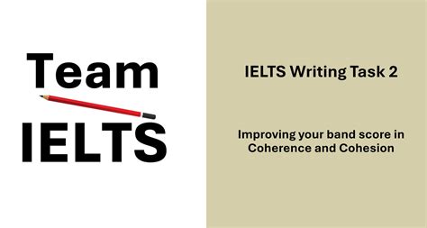 IELTS Writing Task 2 Improving Your Band Score In Coherence Cohesion