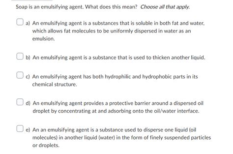 Solved Soap Is An Emulsifying Agent What Does This Mean