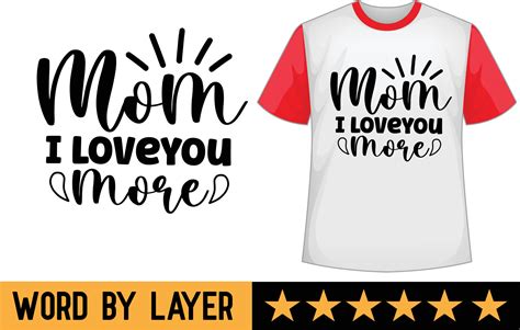 Mom I Love You More Svg T Shirt Design 20915878 Vector Art At Vecteezy