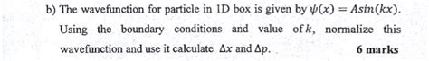 Solved B ﻿the Wavefunction For Particle In Id Box Is Given