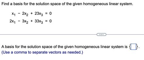 Solved Find A Basis For The Solution Space Of The Given Chegg Com