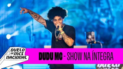 Dudu Mc Show Na Ntegra Duelo De Mcs Nacional Youtube