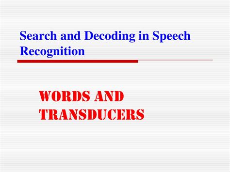 Search And Decoding In Speech Recognition Ppt Download