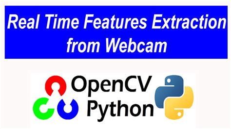 Real Time Feature Extraction From Webcam Using Opencv Youtube