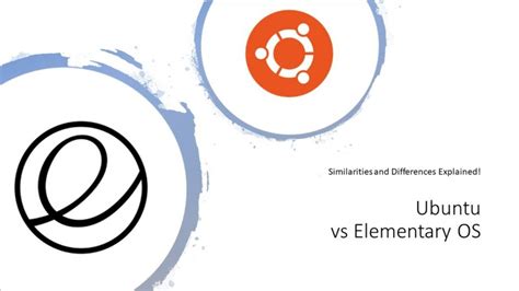 Ubuntu Vs Elementary Os Similarities And Differences