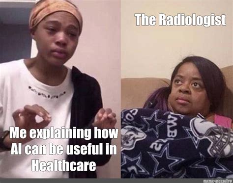 Комикс мем The Radiologist Me Explaining How Ai Can Be Useful In Healthcare Комиксы Meme