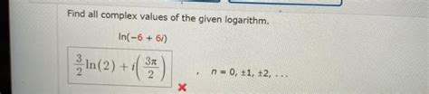 Solved Find all complex values of the given logarithm. In(-6 | Chegg.com