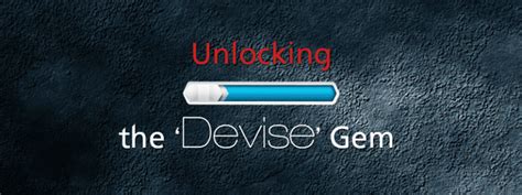 Unlocking The ‘devise Gem Railscarma Ruby On Rails Development Company Specializing In