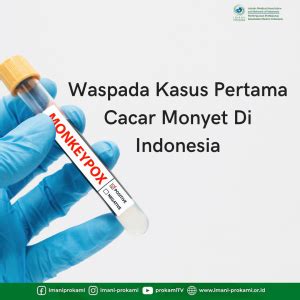 Waspada Kasus Pertama Cacar Monyet Di Indonesia Perhimpunan