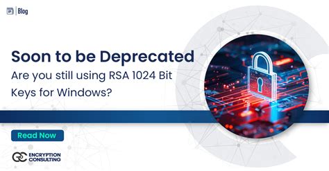 Soon To Be Deprecated Are You Still Using Rsa 1024 Bit Keys For Windows