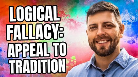 Logical Fallacy Appeal To Tradition Personality Growth