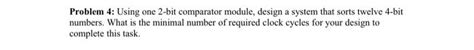 Solved Problem Using One Bit Comparator Module Design Chegg