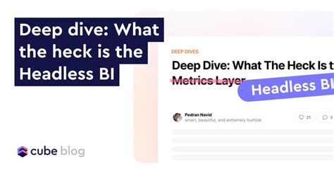 deep dive what the heck is the headless bi — the missing part of