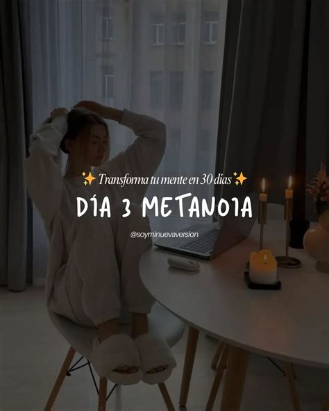 Día 3 Metanoia 🔄 Comienza Cuando Te Sientas Preparado Tú Decides ️ ️