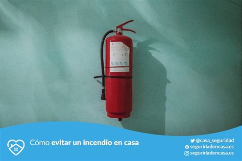 Cómo Evitar Un Incendio En Casa 🔥 Consejos A Seguir