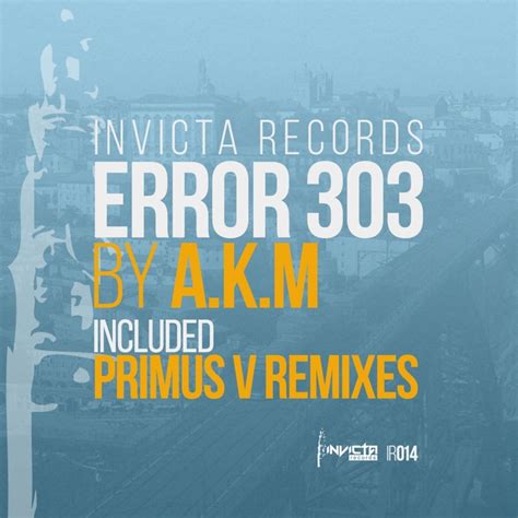 error 303 by akm on mp3 wav flac aiff and alac at juno download