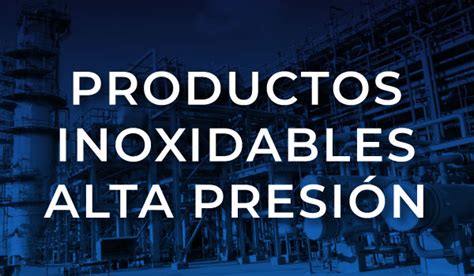 Productos Inoxidables Para L Neas De Alta Presi N V Lvulas Bridas