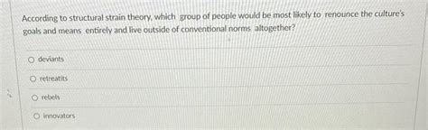 According To Structural Strain Theory Which Group Of