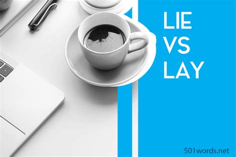 Lie Vs Lay When To Choose Which One And Why