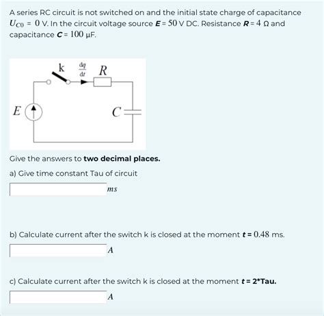 solved a series rc circuit is not switched on and the