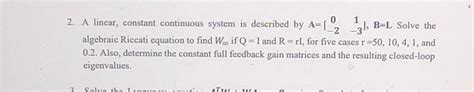 Solved A Linear Constant Continuous System Is Described By Chegg Com