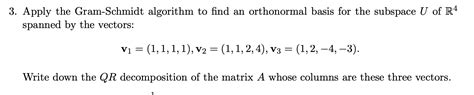 Solved Apply The Gram Schmidt Algorithm To Find An