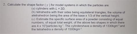 Solved Calculate The Shape Factor For Model Systems Chegg