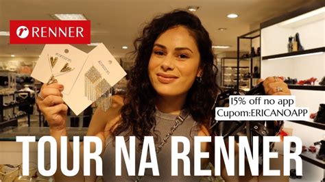 TOUR NA RENNER Acessórios e novidades 15 off cupom ERICANOAPP YouTube