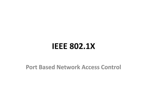 Ppt Ieee 802 1x Powerpoint Presentation Free Download Id 4613586
