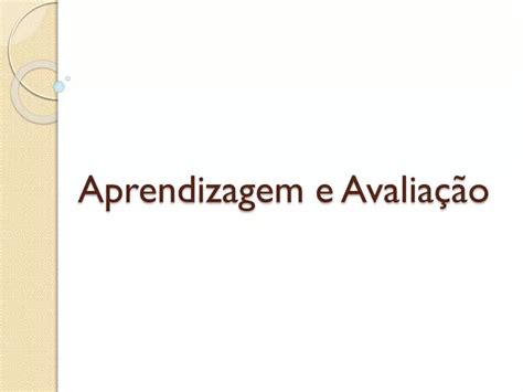 PPT Aprendizagem e Avaliação PowerPoint Presentation free download ID